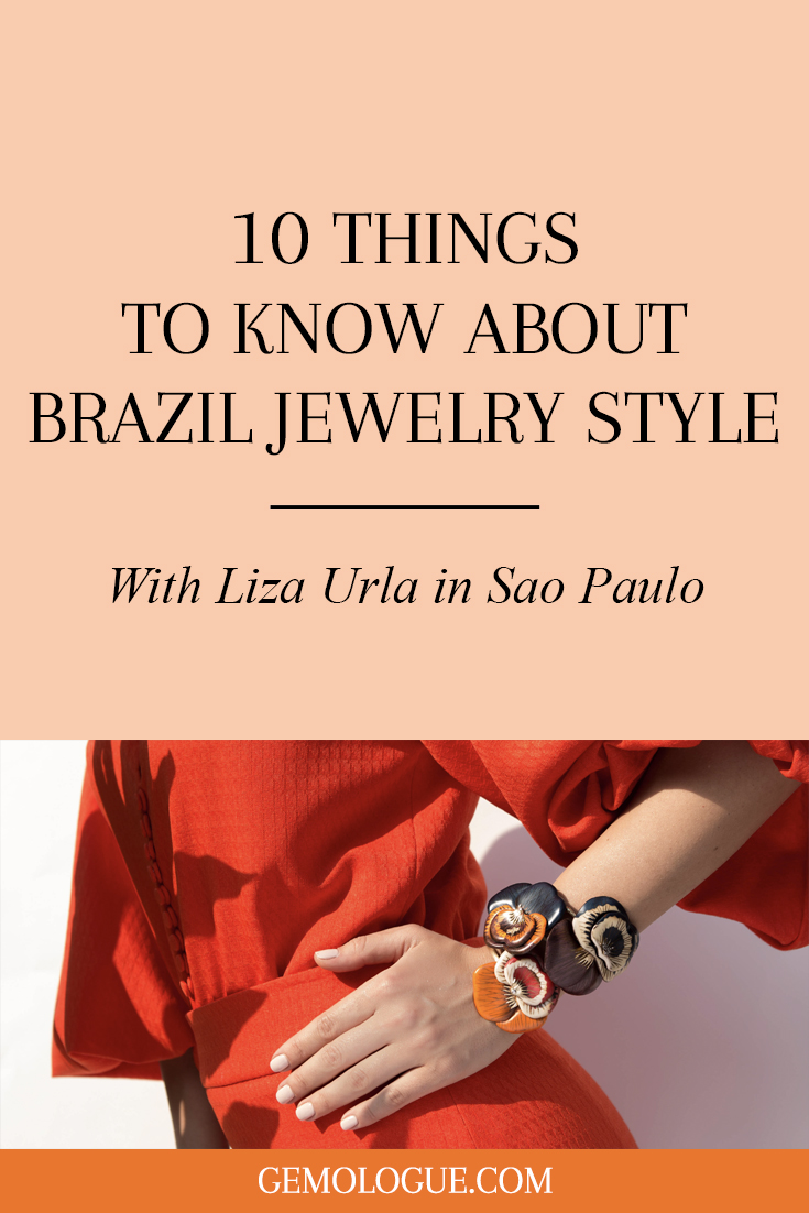 10 THINGS TO KNOW ABOUT BRAZILIAN JEWELRY STYLE - GEMOLOGUE by Liza Urla